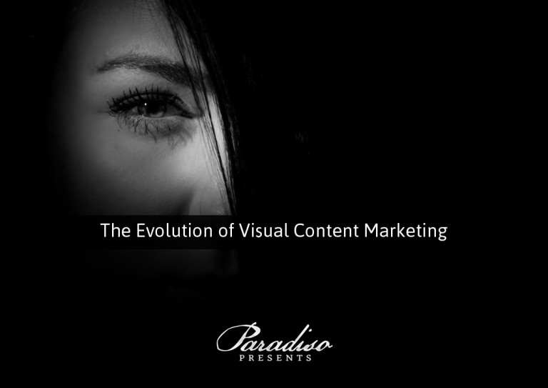evolution-of-visual-content-marketing - Paradiso Presents